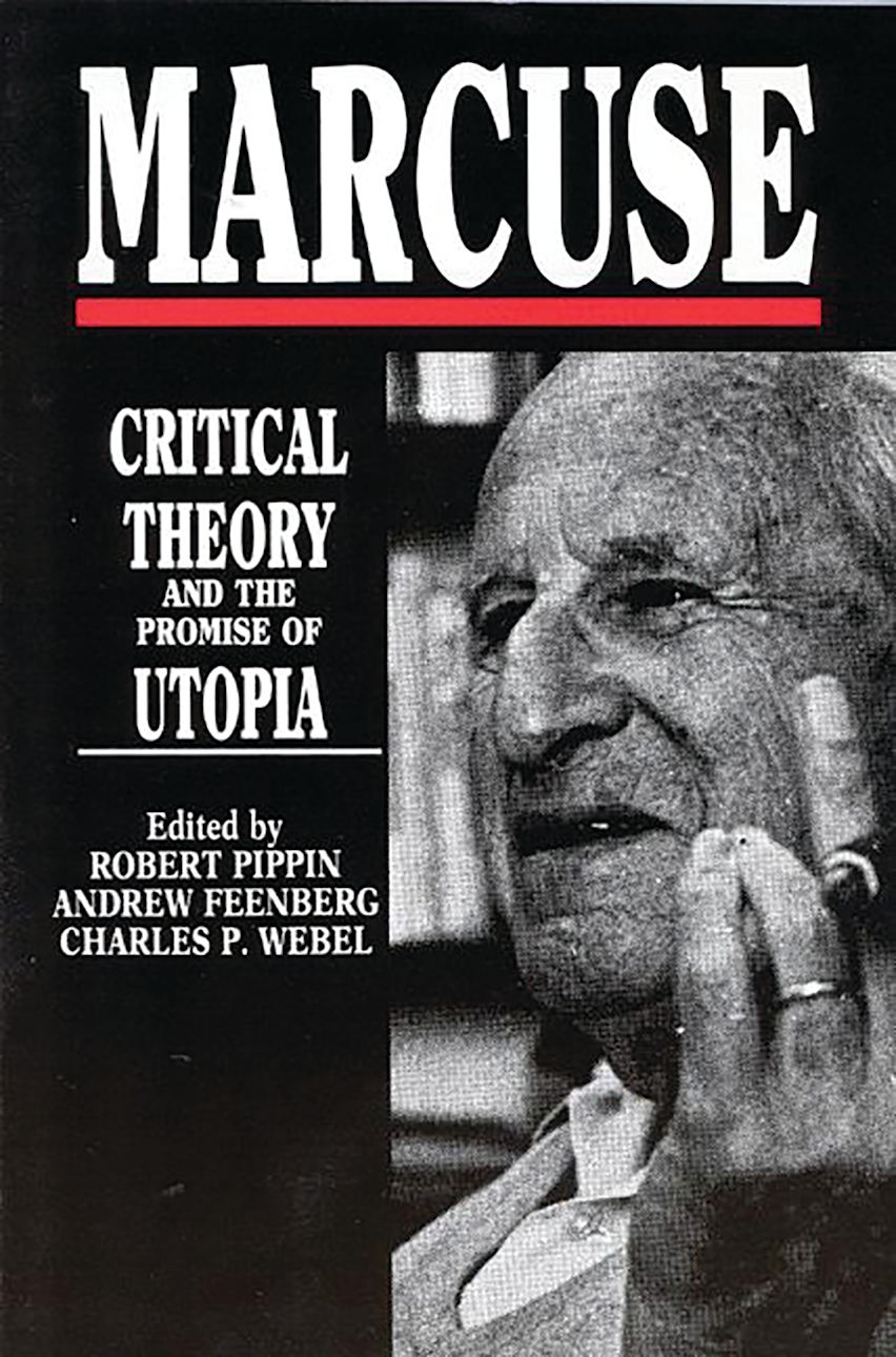 Marcuse: Critical Theory and the Promise of Utopia: Andrew Feenberg ...