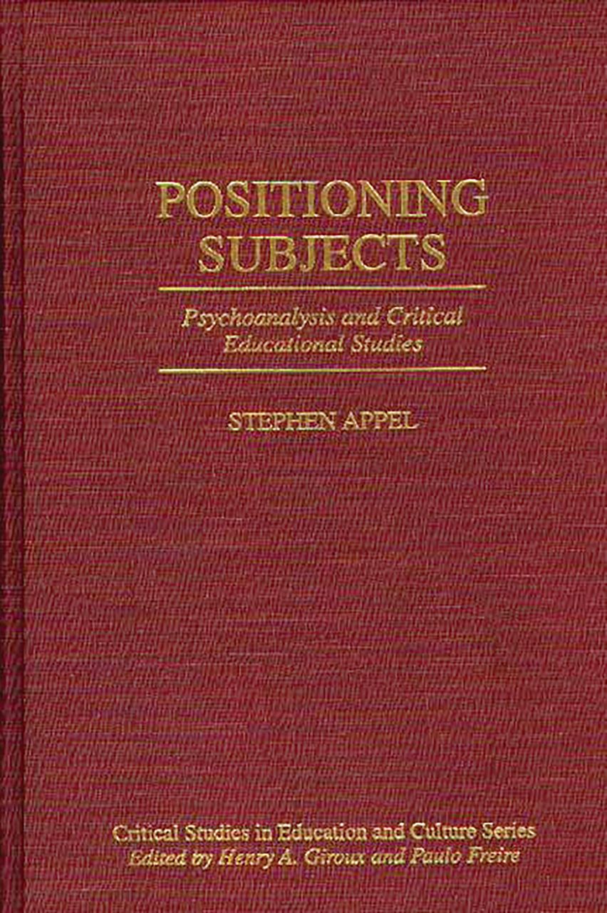 Positioning Subjects: Psychoanalysis and Critical Educational Studies ...