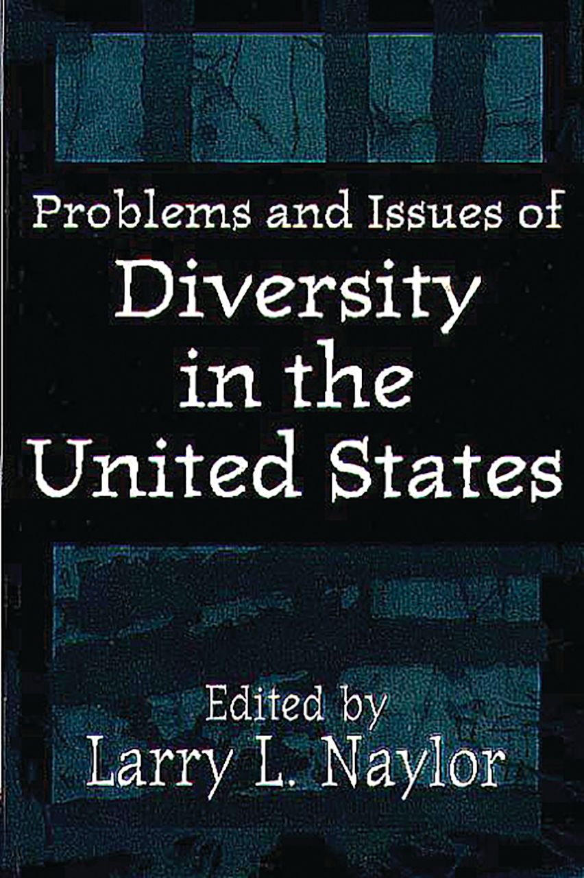 Problems and Issues of Diversity in the United States: : Larry Naylor ...