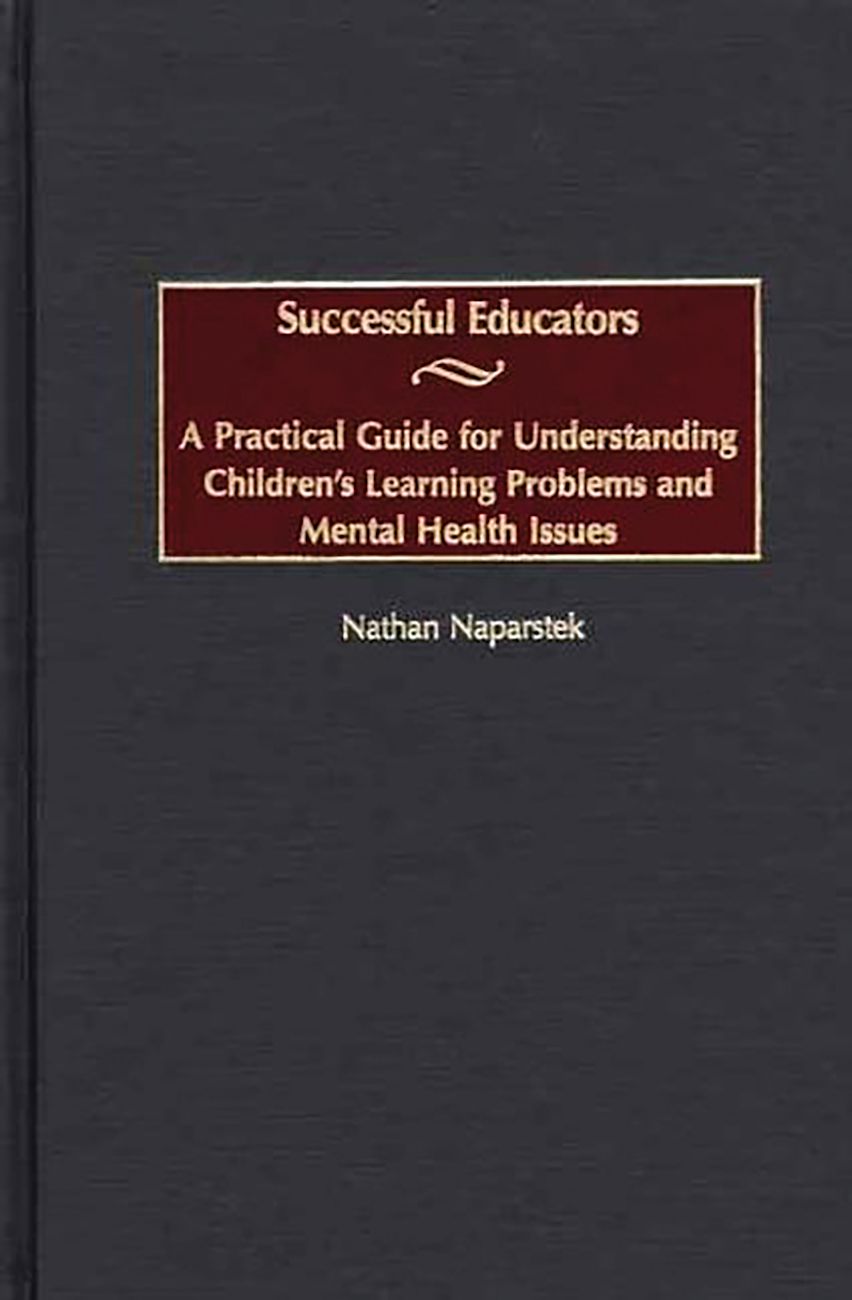 Successful Educators: A Practical Guide for Understanding Children's ...