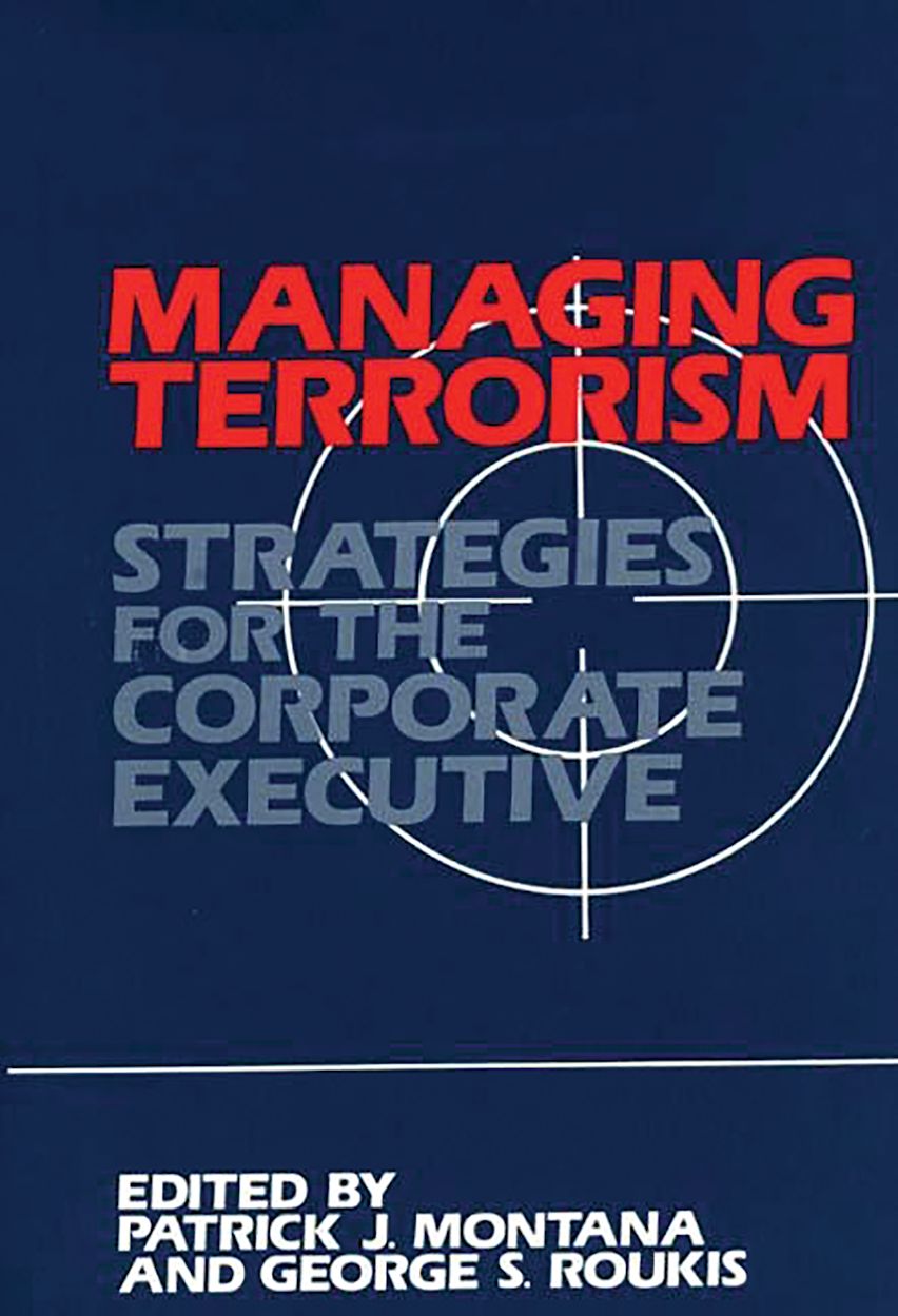 Managing Terrorism: Strategies for the Corporate Executive: Patrick ...