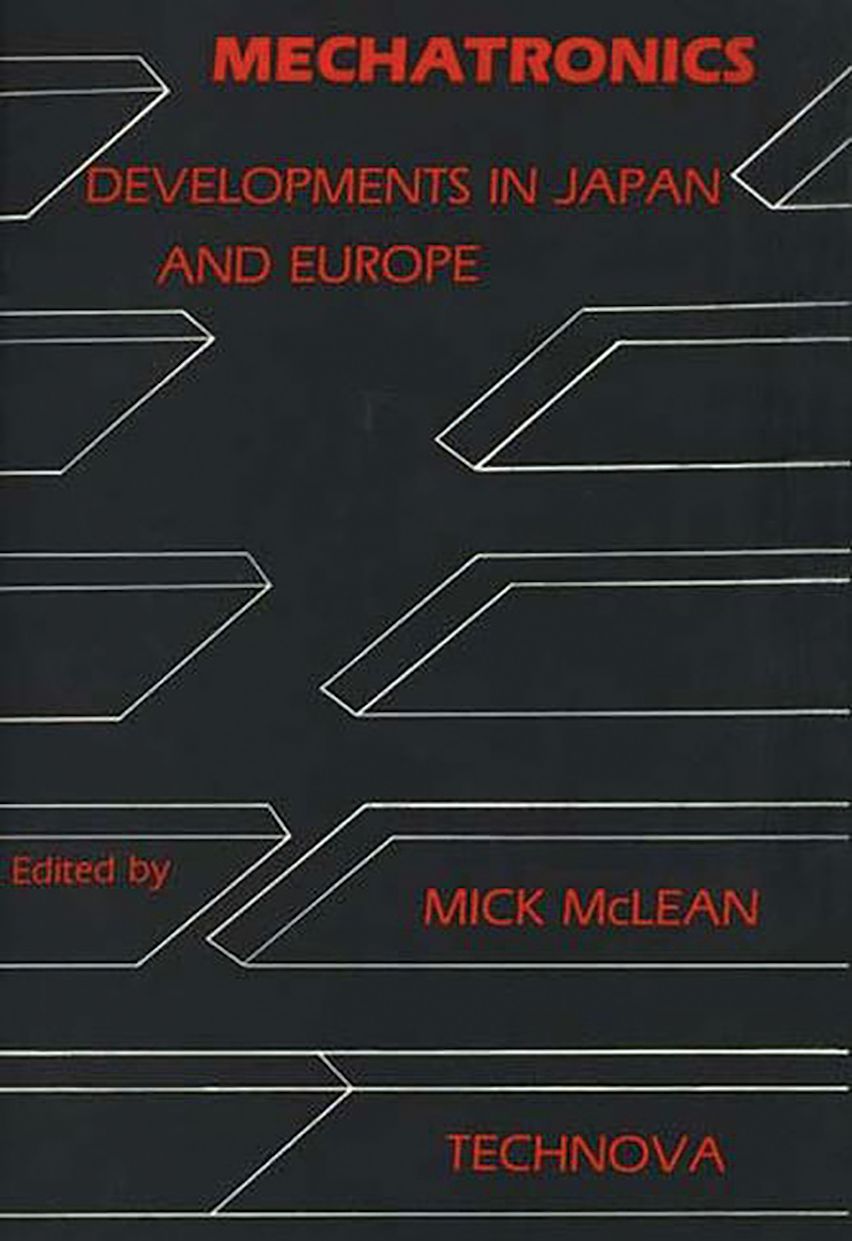Mechatronics: Developments in Japan and Europe: Praeger - Bloomsbury