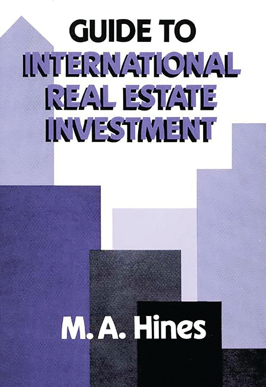 Guide to International Real Estate Investment: : M. A. Hines: Praeger ...