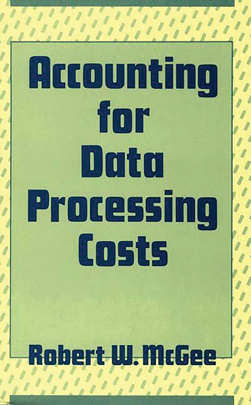 Accounting for Data Processing Costs: : Robert McGee: Praeger - Bloomsbury