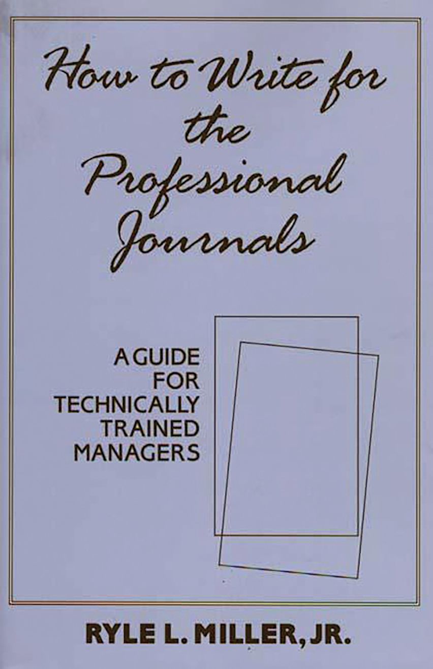 How to Write for the Professional Journals: A Guide for Technically ...