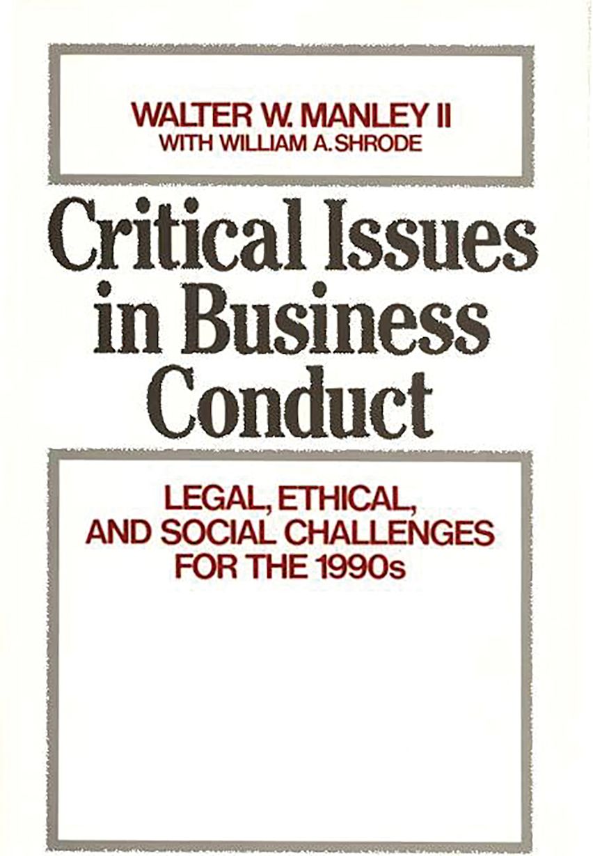 Critical Issues in Business Conduct: Legal, Ethical, and Social ...