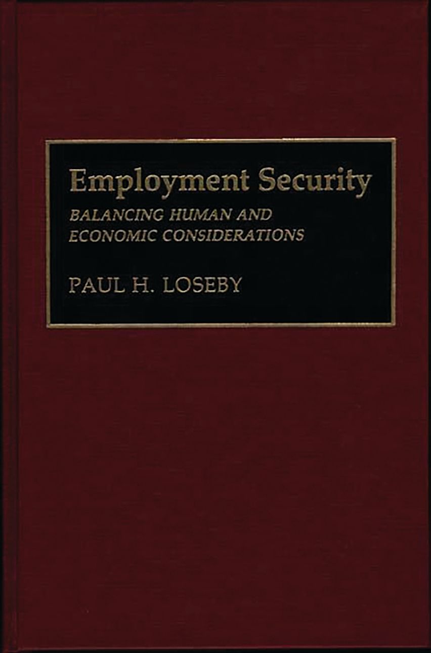 Employment Security: Balancing Human and Economic Considerations: Paul ...