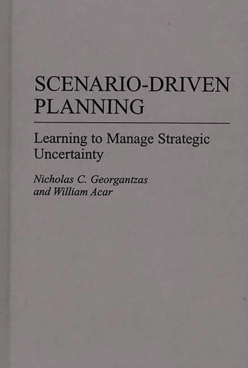 Scenario-Driven Planning: Learning to Manage Strategic Uncertainty ...
