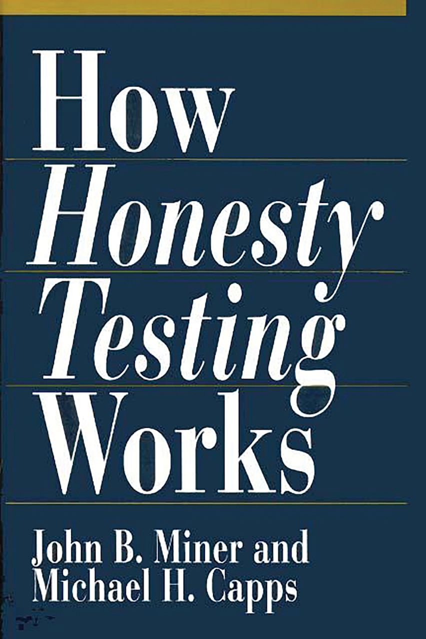 How Honesty Testing Works: : Michael H. Capps: Praeger