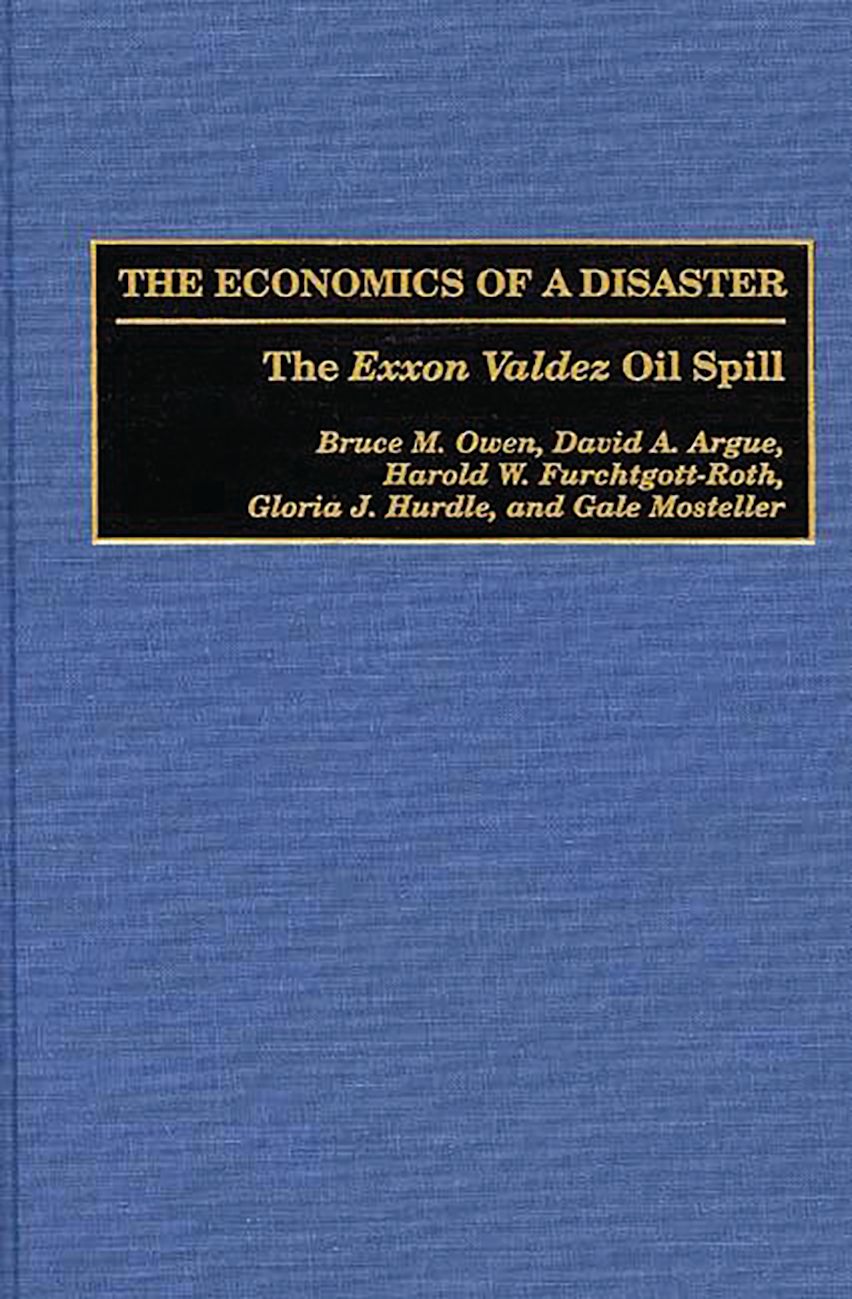 The Economics of a Disaster: The Exxon Valdez Oil Spill: Bruce M. Owen ...