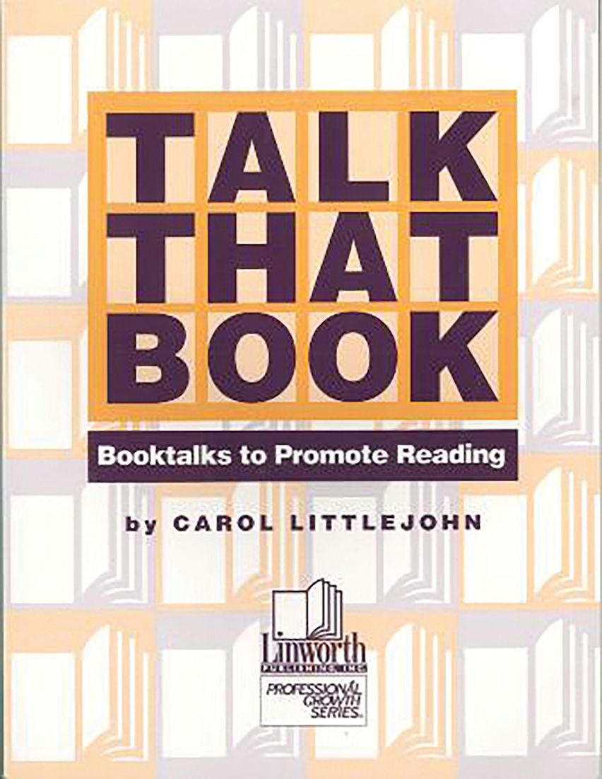 Talk that Book!: Booktalks to Promote Reading: Carol Littlejohn ...