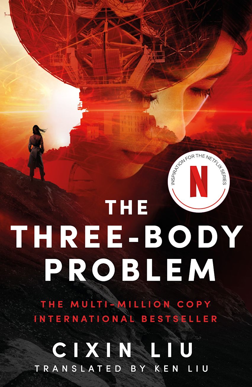 The Three-Body Problem: Now a major Netflix series: The Three-Body Problem Cixin Liu Head of ...