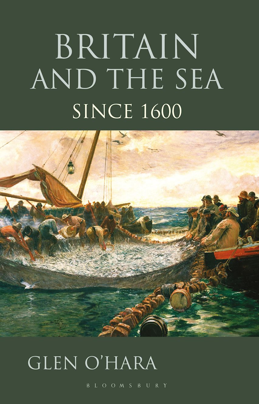 Britain and the Sea: Since 1600: Glen O'Hara: Bloomsbury Academic ...