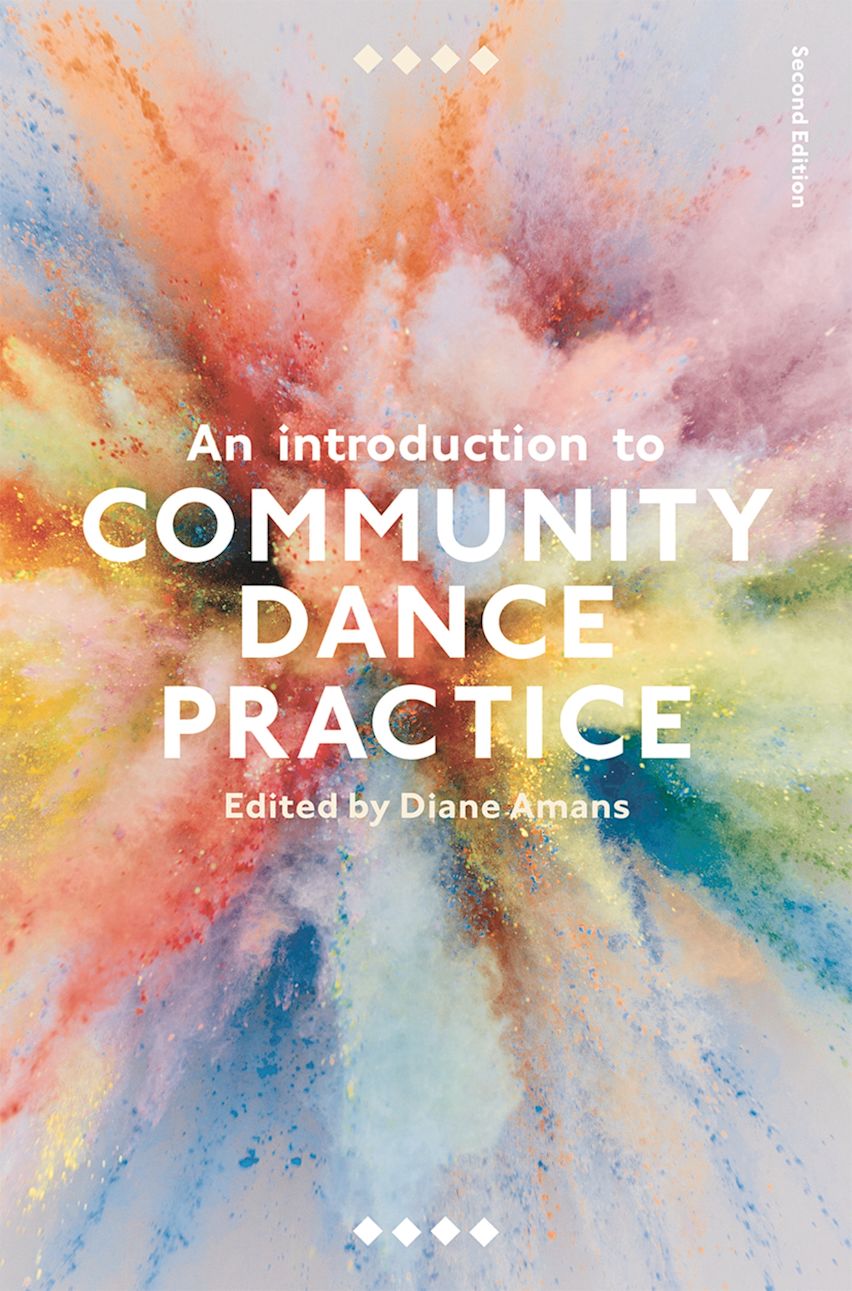 An Introduction to Community Dance Practice: : Diane Amans: Red Globe Press