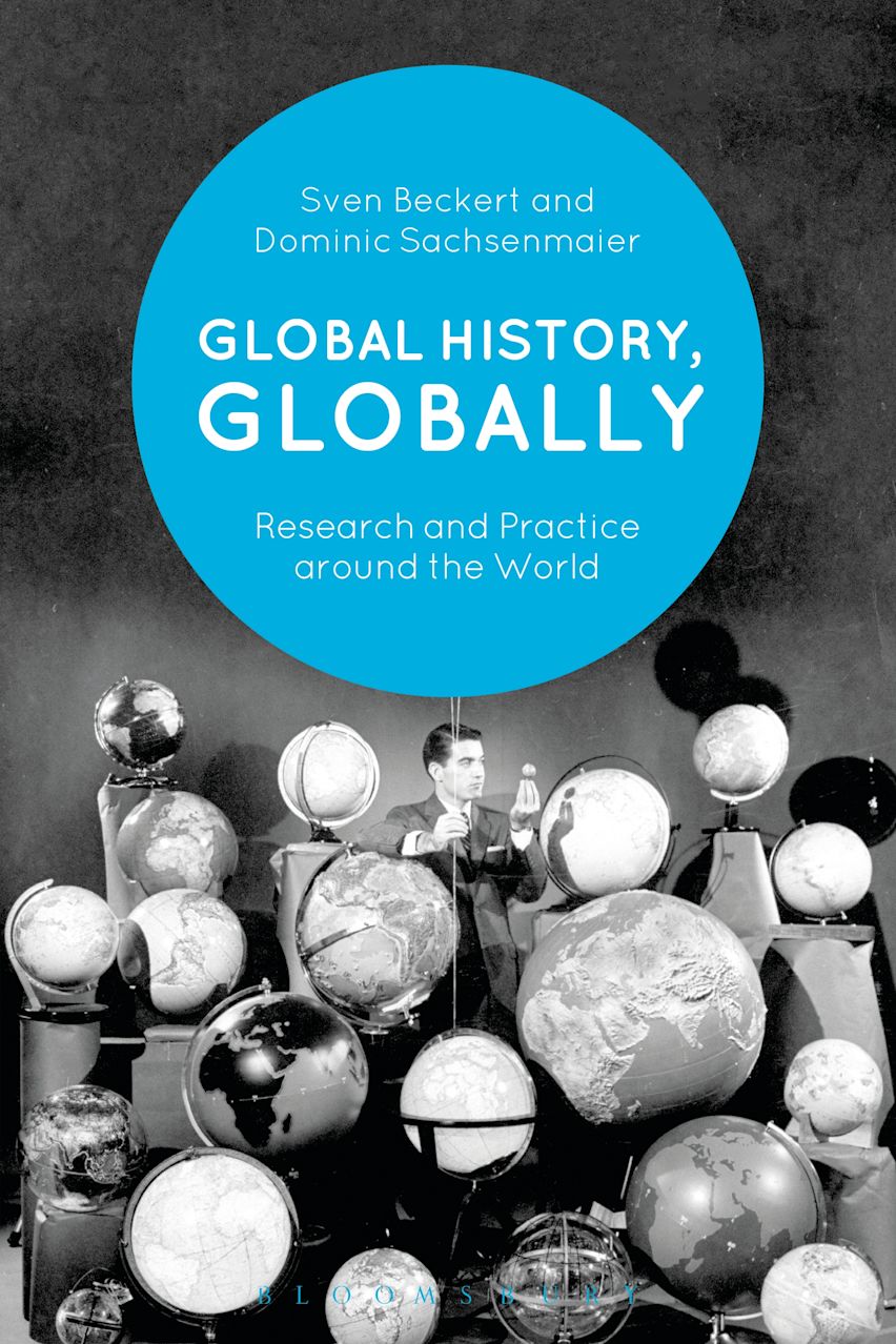 Global History, Globally: Research and Practice around the World: Sven ...