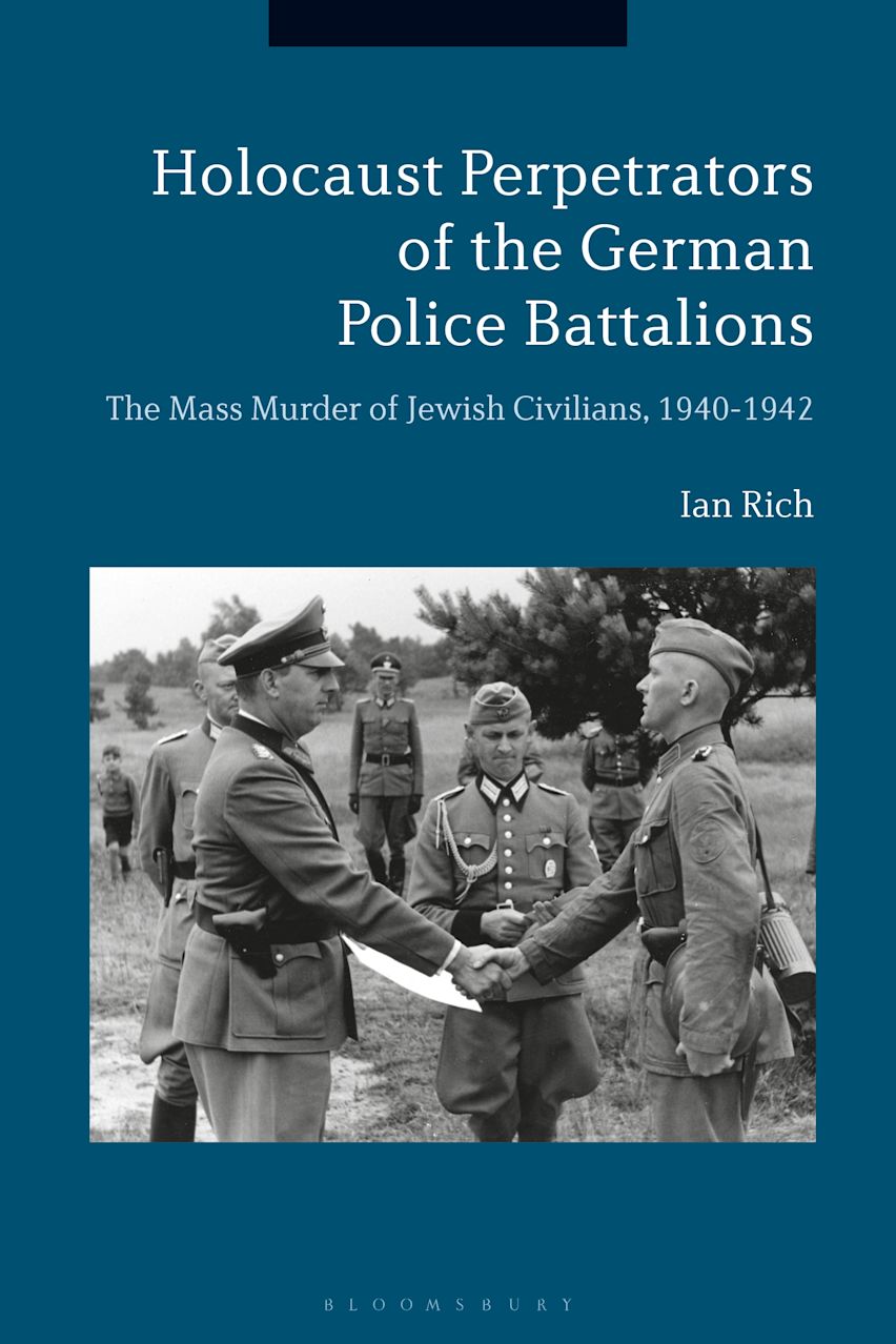 Holocaust Perpetrators of the German Police Battalions: The Mass Murder ...