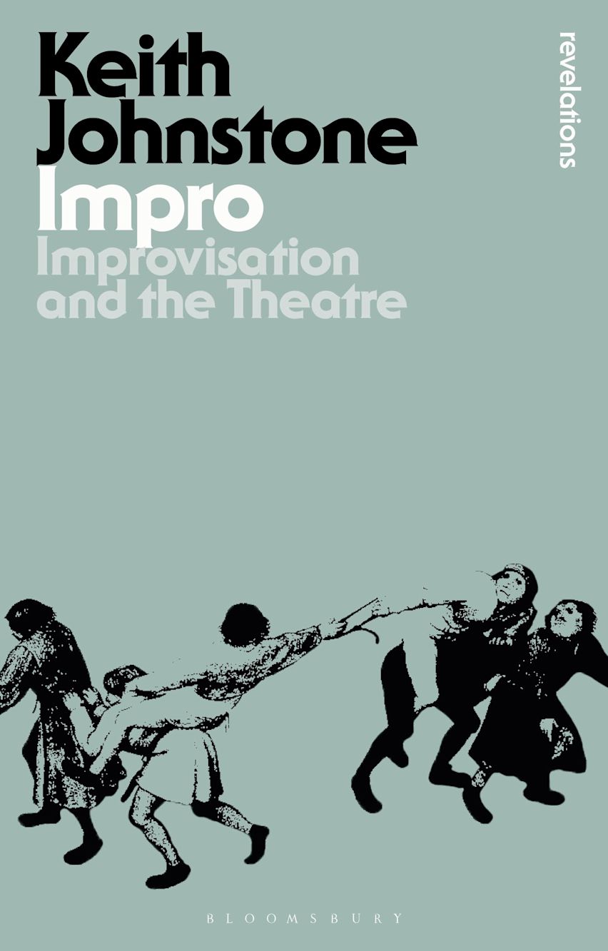 Impro: Improvisation and the Theatre: Bloomsbury Revelations Keith ...