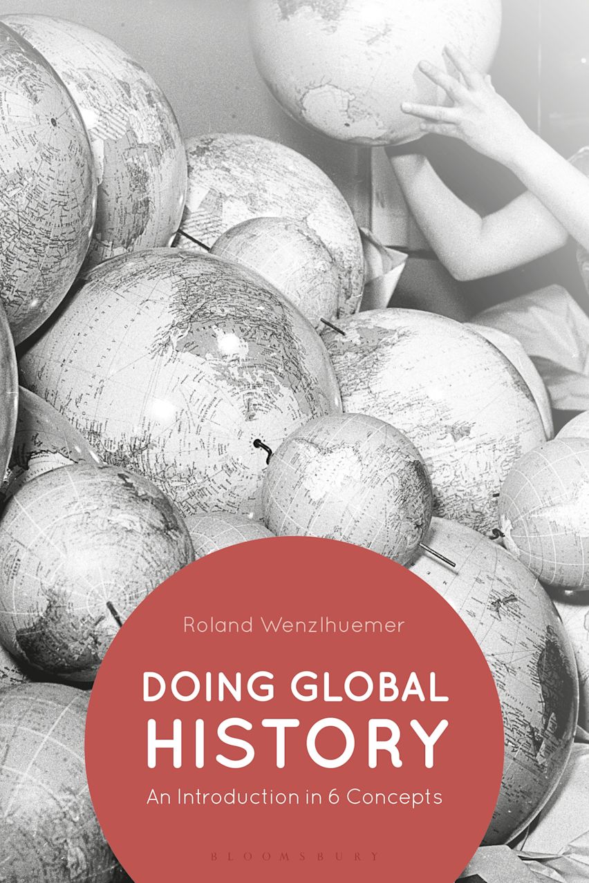 Doing Global History: An Introduction in 6 Concepts: Roland Wenzlhuemer ...