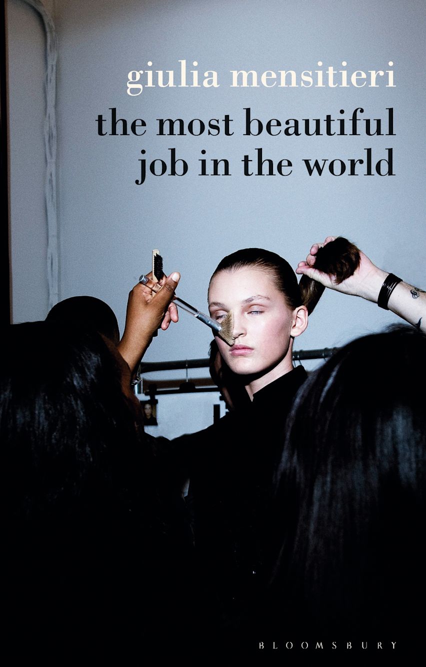 The Most Beautiful Job in the World: Lifting the Veil on the Fashion ...