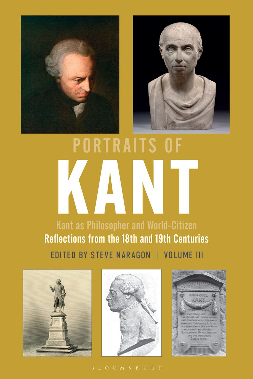 Portraits of Kant: Volume III: Steve Naragon: Bloomsbury Academic