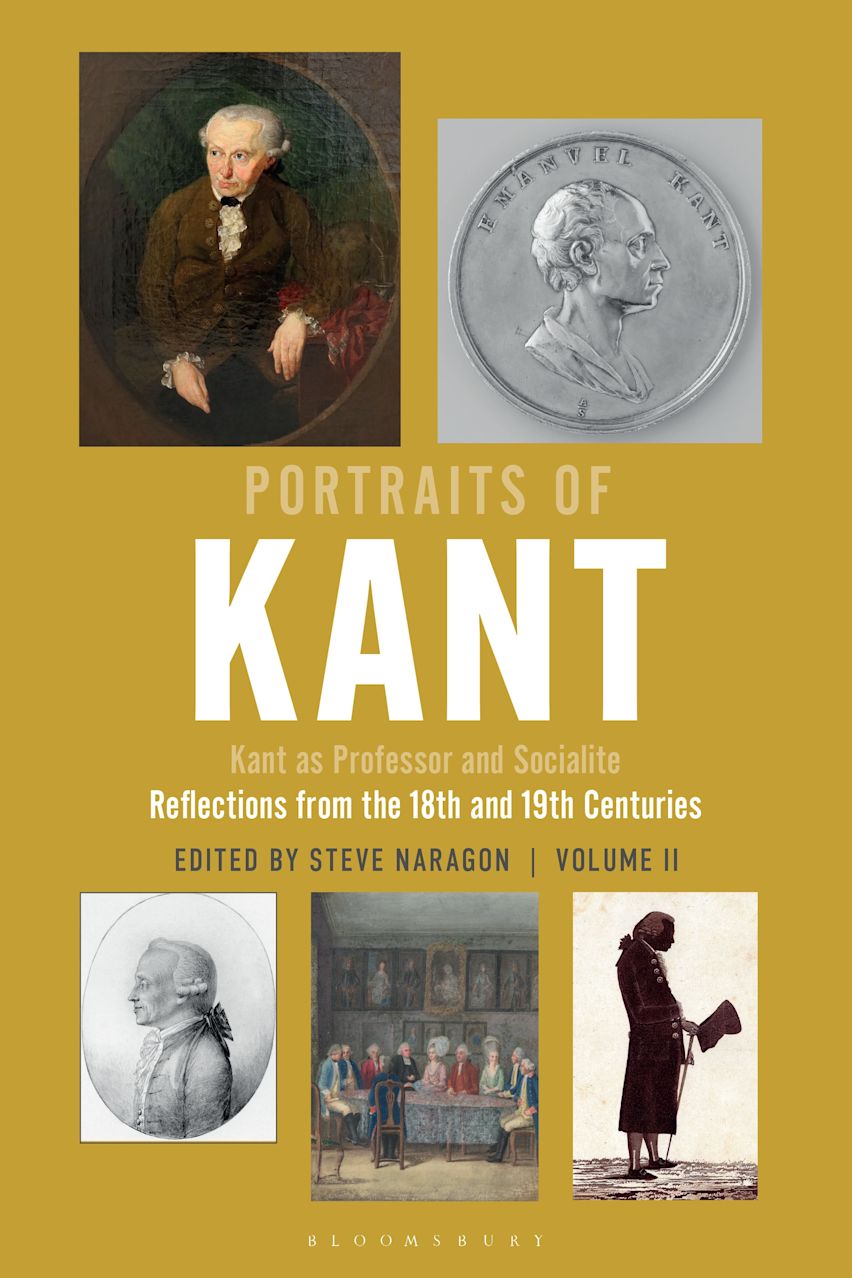 Portraits of Kant: Volume II: Steve Naragon: Bloomsbury Academic