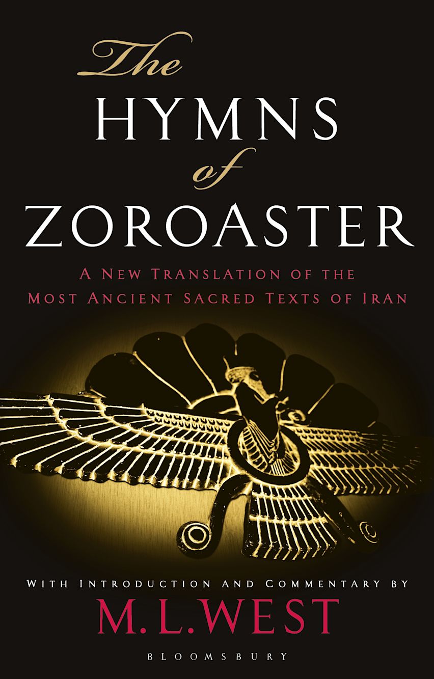 The Hymns of Zoroaster: A New Translation of the Most Ancient Sacred ...