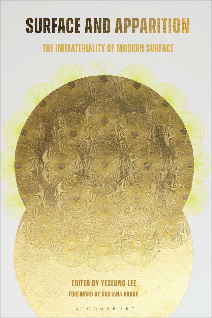 Surface and Apparition: The Immateriality of Modern Surface: Yeseung ...