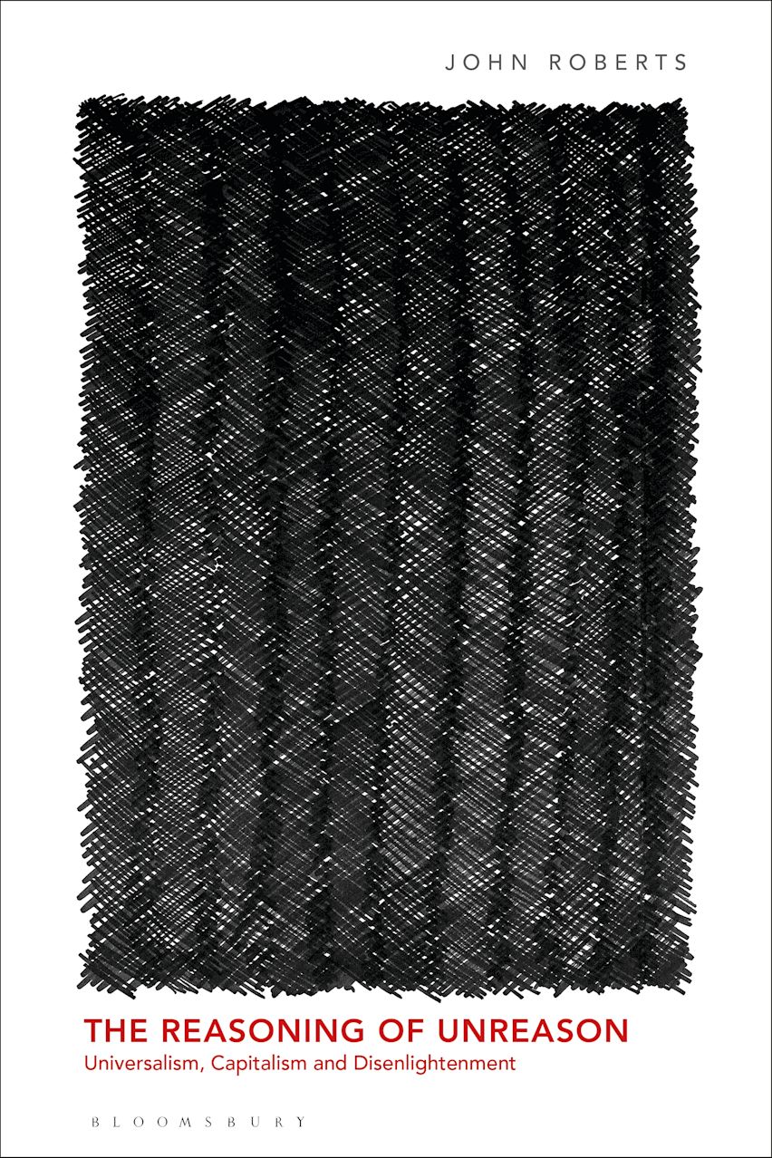 The Reasoning of Unreason: Universalism, Capitalism and ...