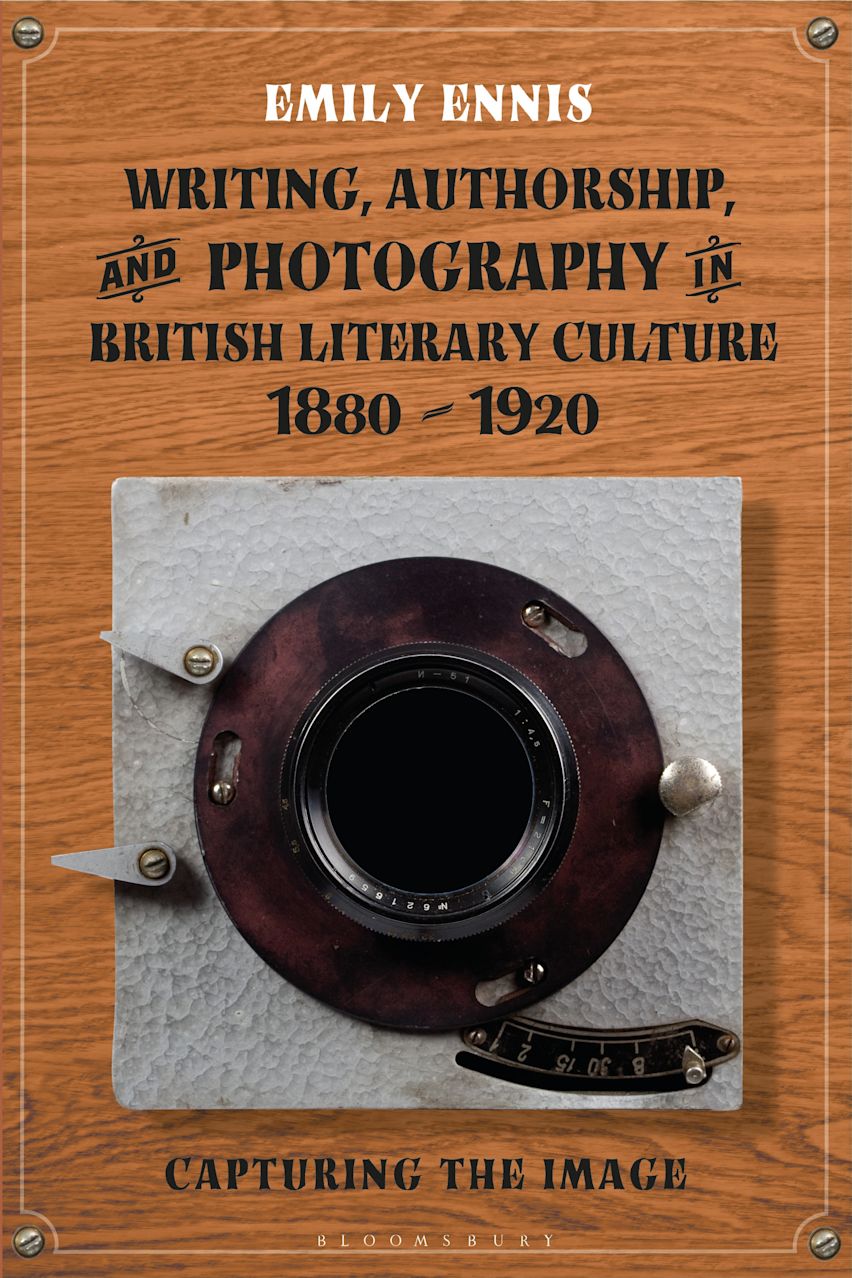 Writing, Authorship and Photography in British Literary Culture, 1880 ...
