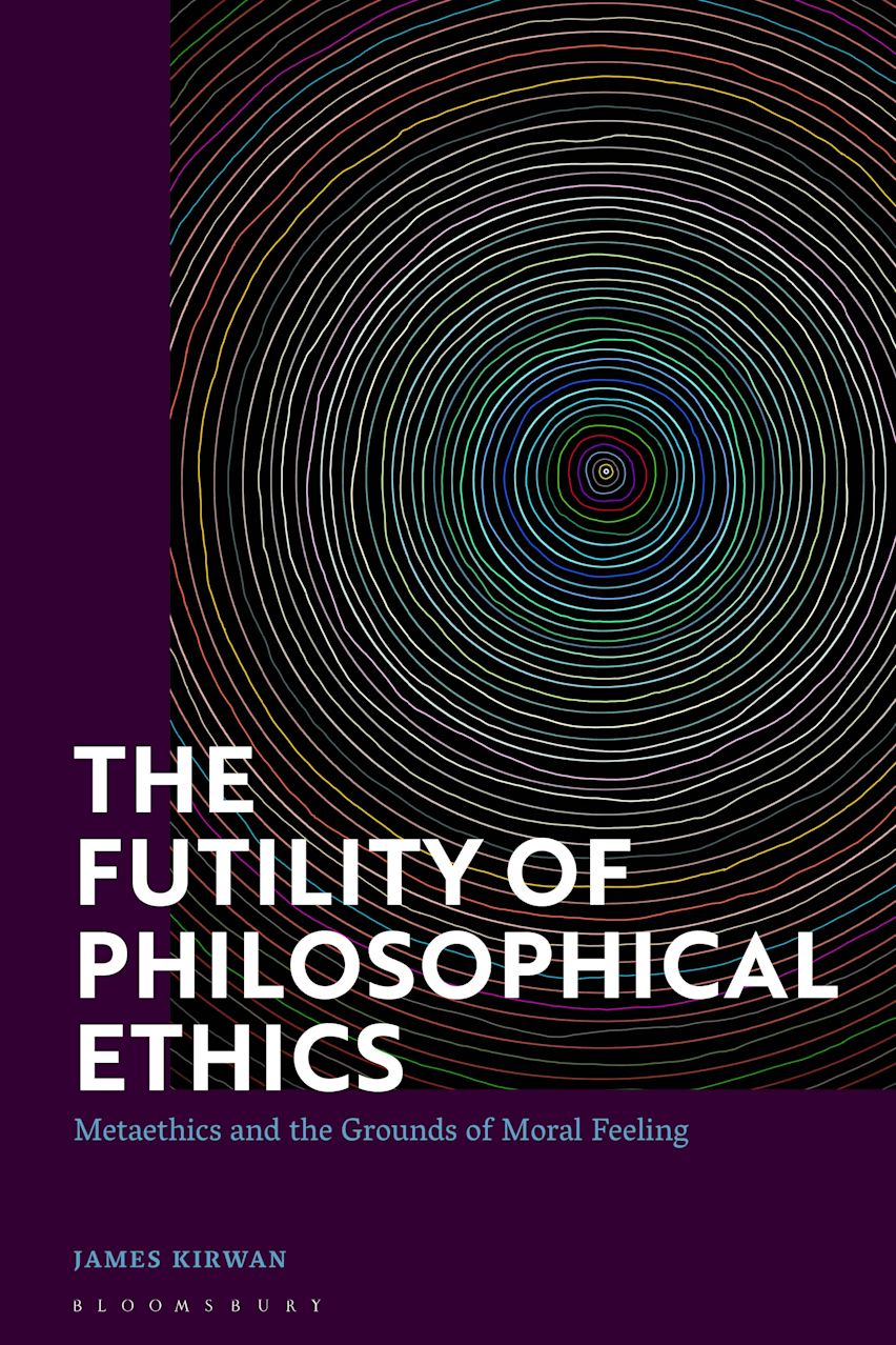 The Futility of Philosophical Ethics: Metaethics and the Grounds of ...