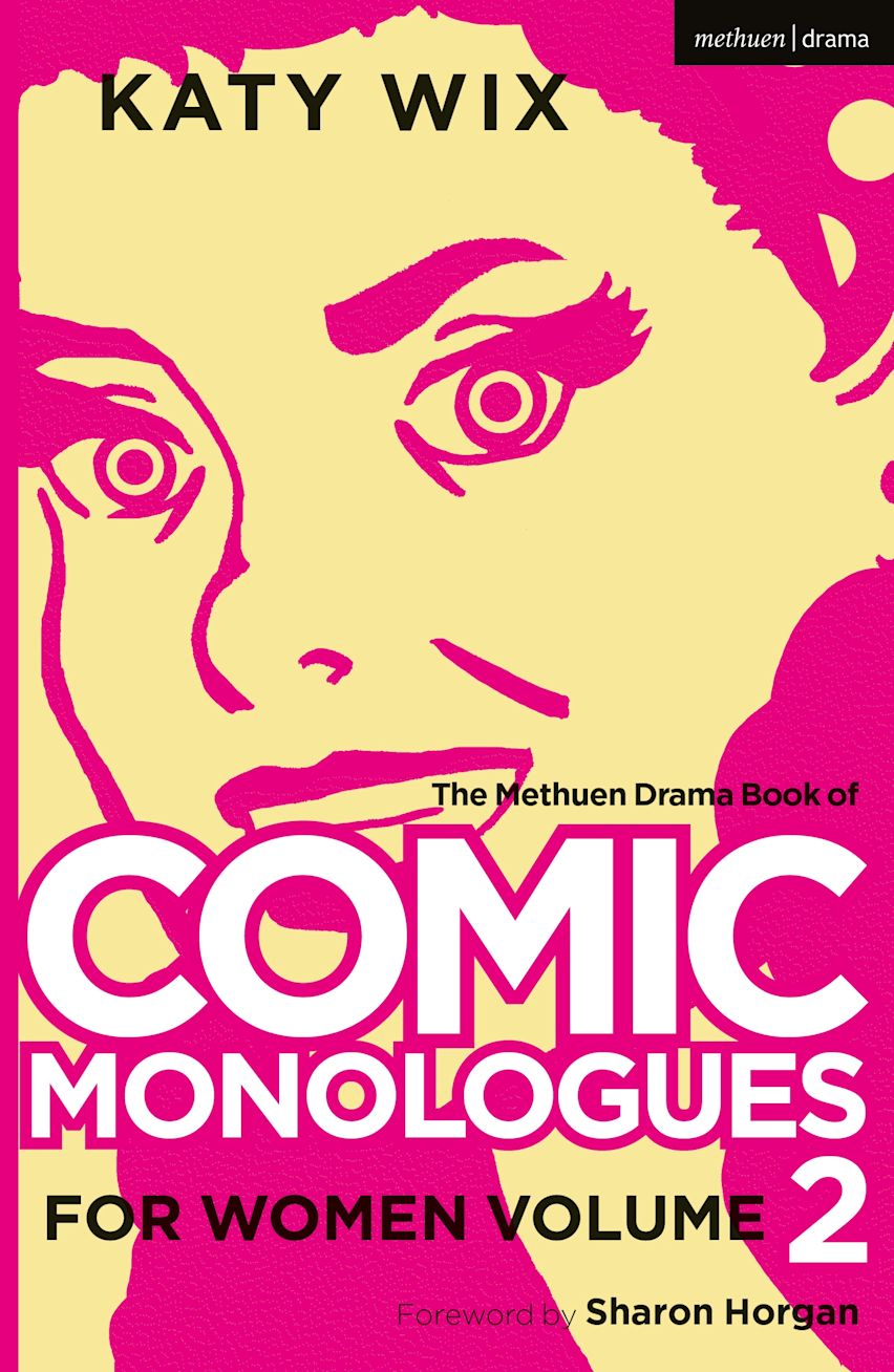 The Methuen Drama Book of Comic Monologues for Women: Volume Two: Katy ...