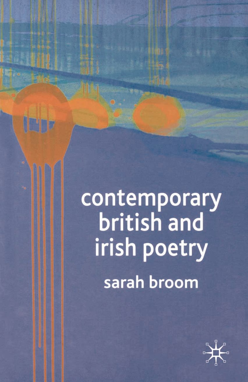 Contemporary British and Irish Poetry: An Introduction: Sarah Broom ...