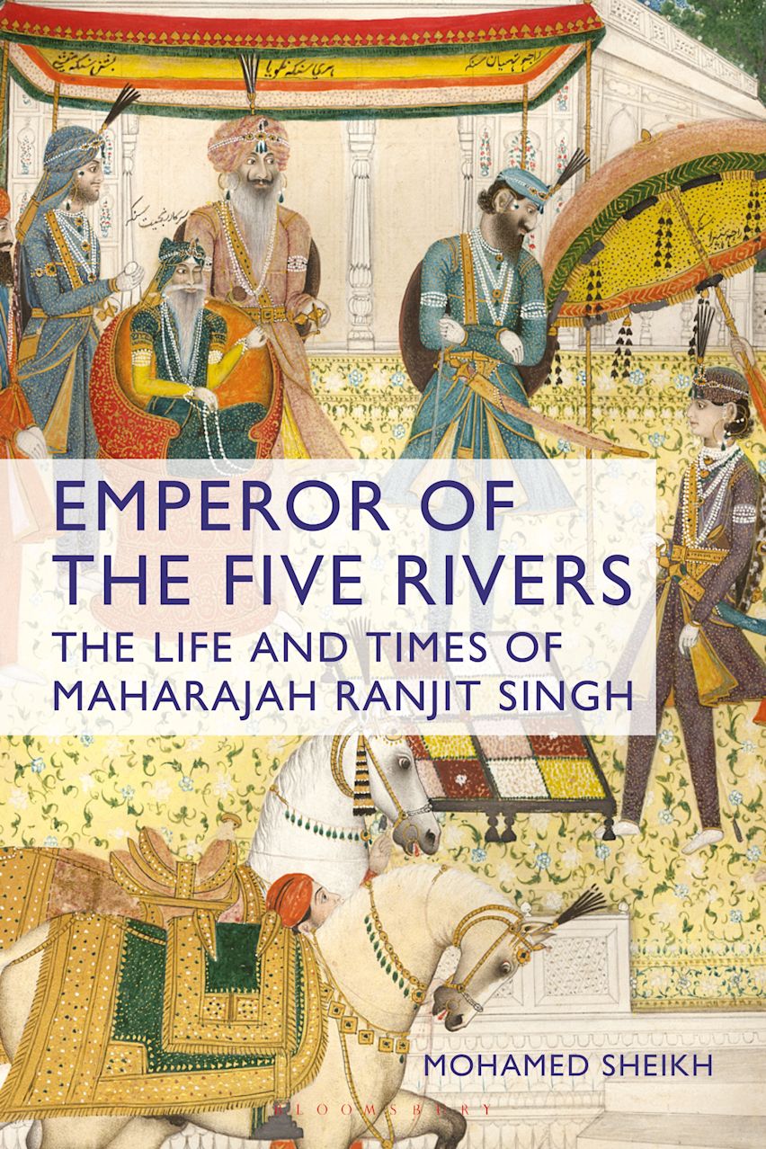 Emperor of the Five Rivers: The Life and Times of Maharajah Ranjit ...