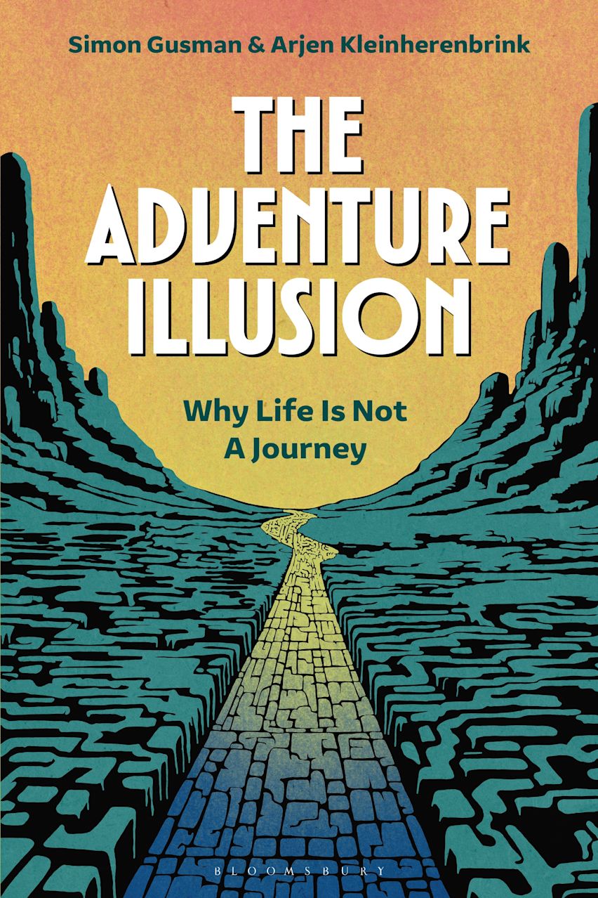 The Adventure Illusion: Why Life is Not a Journey: Simon Gusman ...