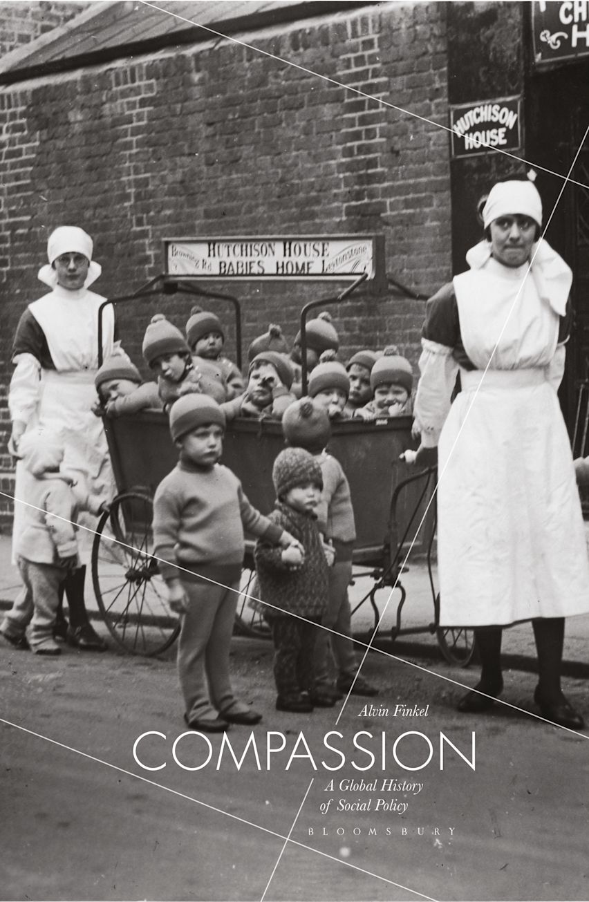 Compassion: A Global History of Social Policy: Alvin Finkel: Bloomsbury ...