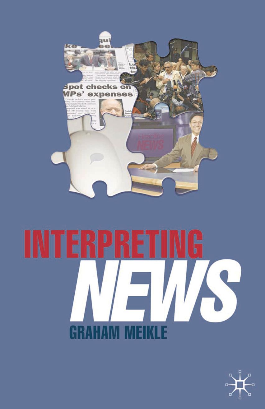 Interpreting News: : Graham Meikle: Red Globe Press