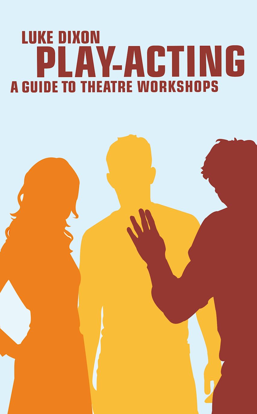 Play Acting: : Performance Books Luke Dixon Methuen Drama