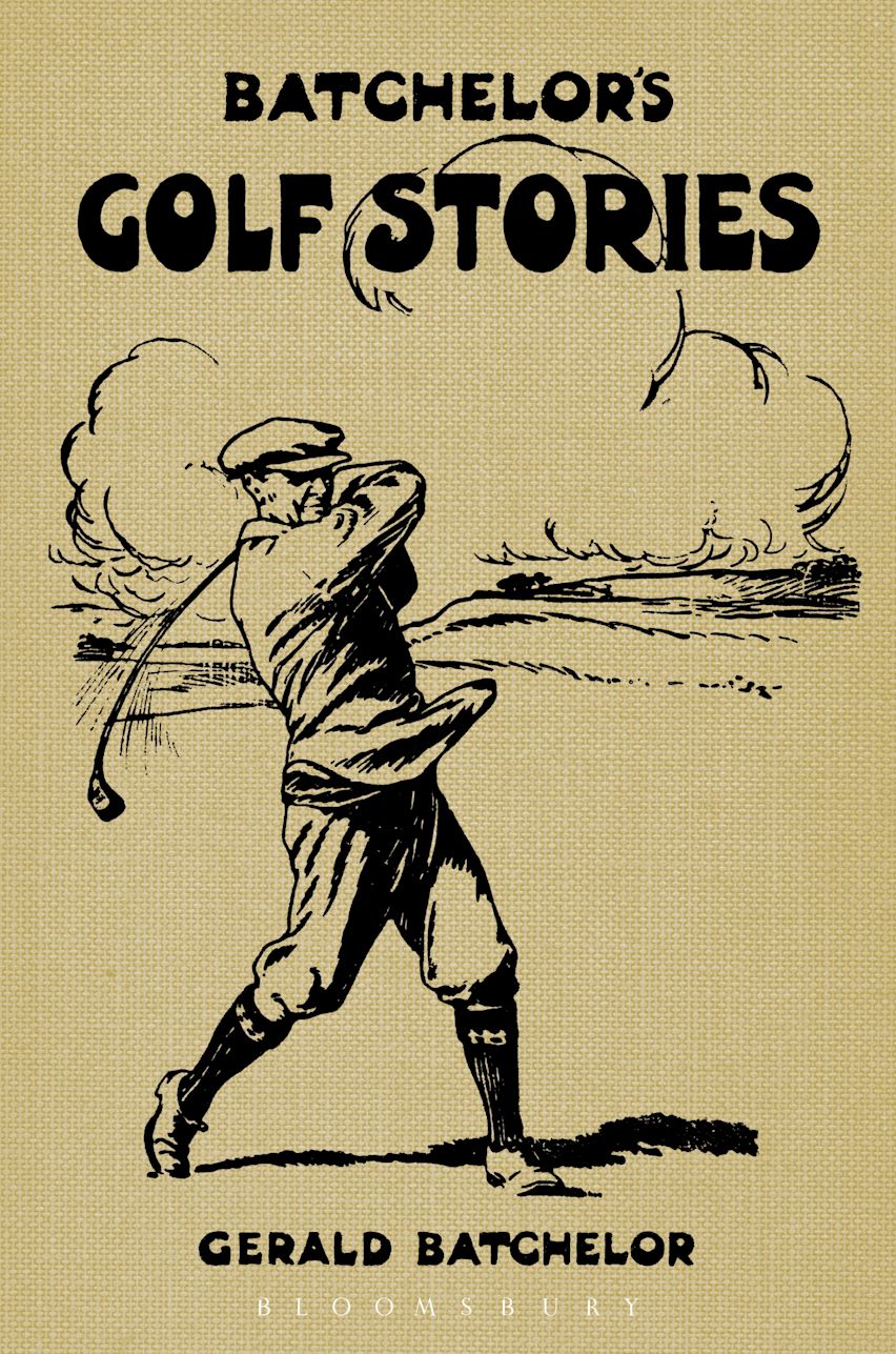 Batchelor's Golf Stories: : Gerald Batchelor: Bloomsbury Sport