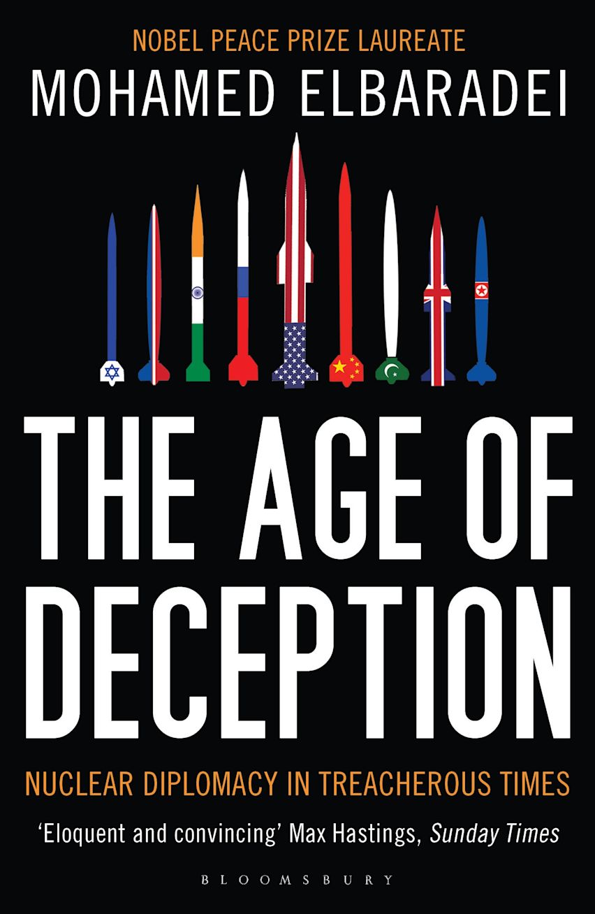 The Age of Deception: Nuclear Diplomacy in Treacherous Times: Mohamed ...