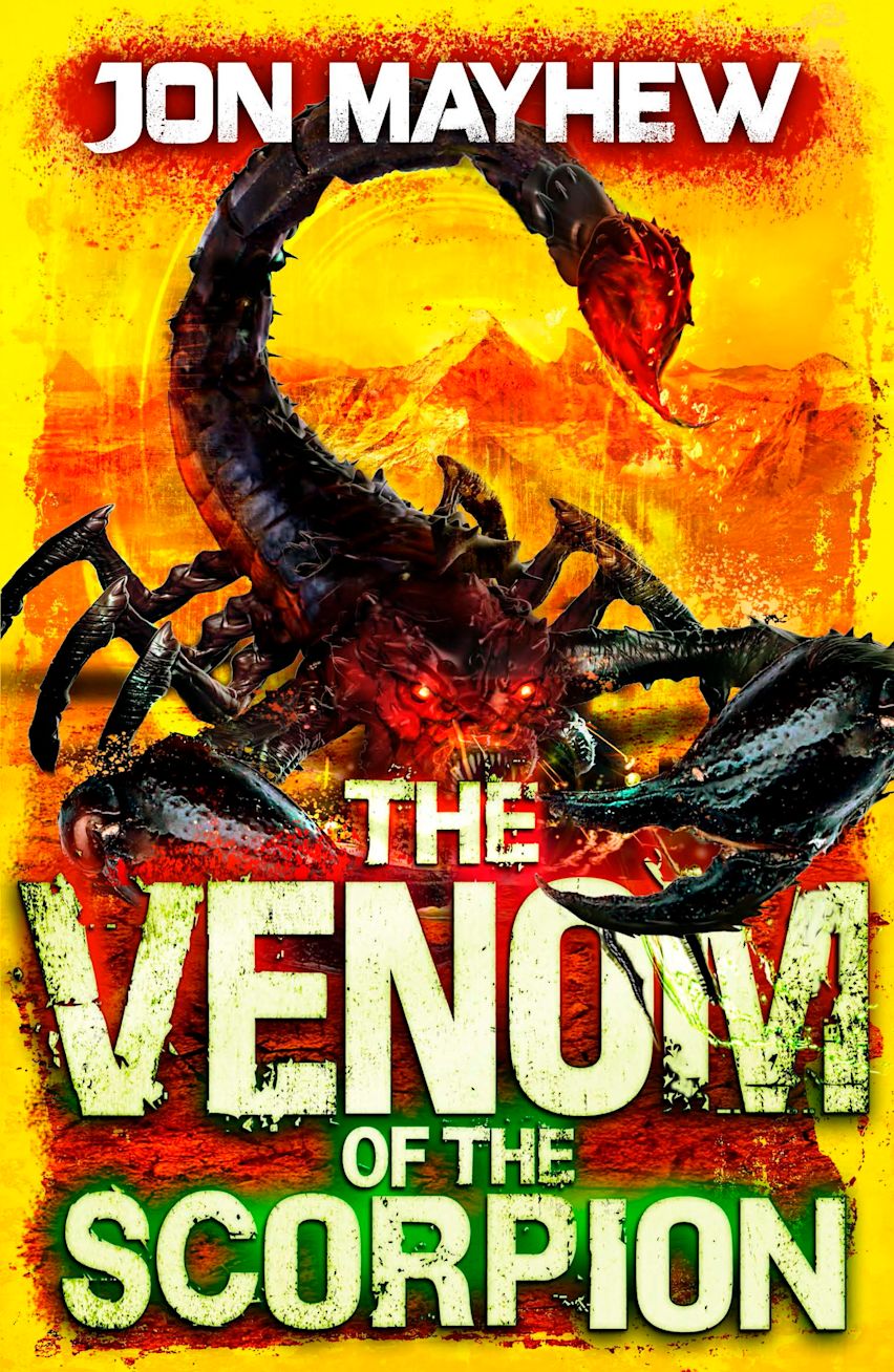 The Venom of the Scorpion: : Jon Mayhew: Bloomsbury Children's Books