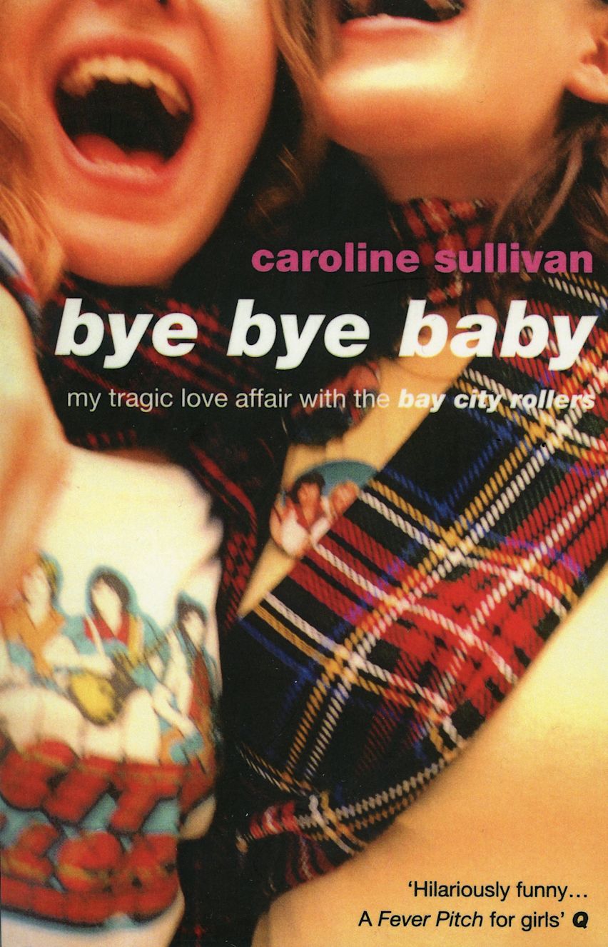 Bye Bye Baby: : Caroline Sullivan: Bloomsbury Publishing