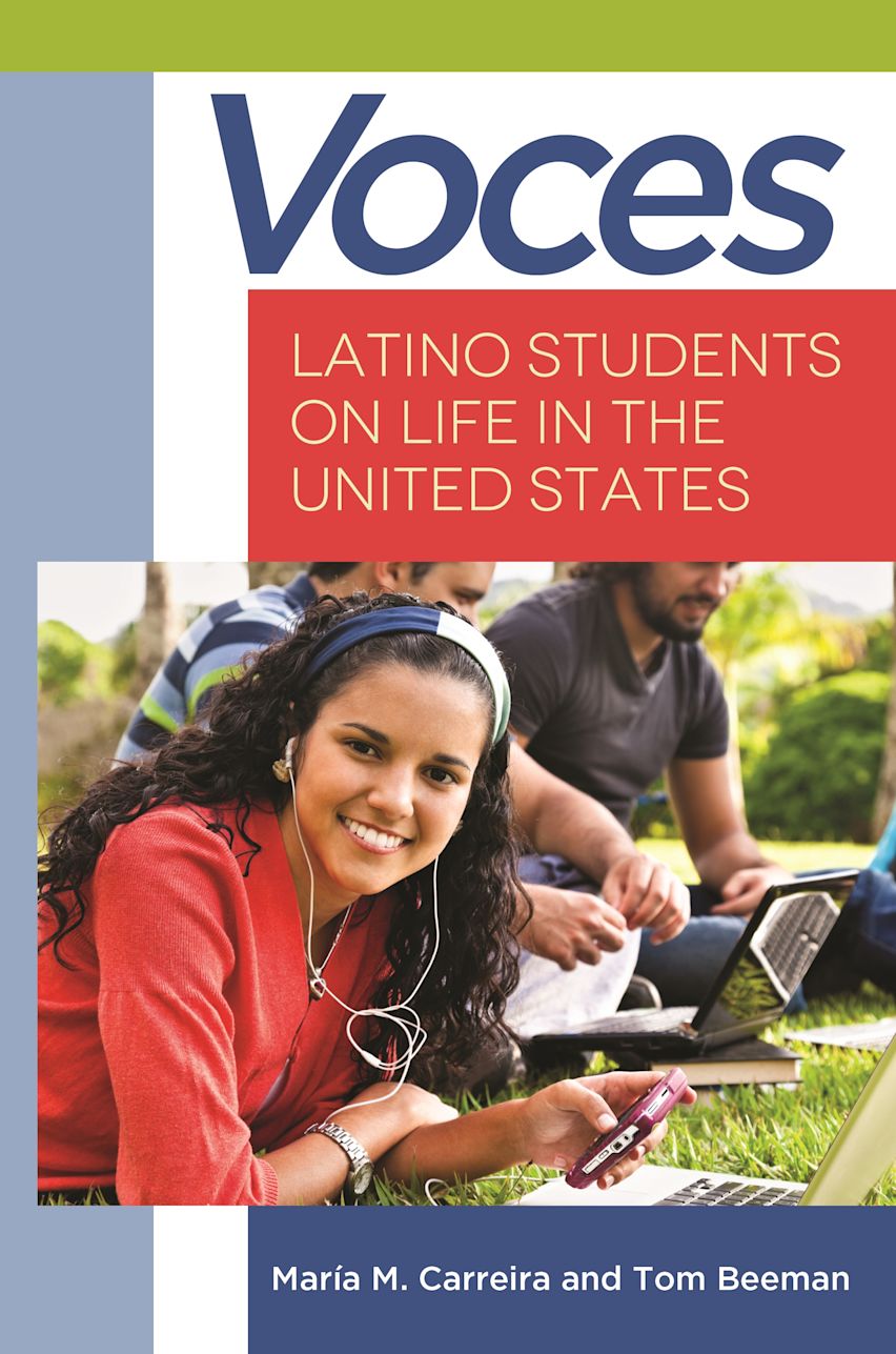 Voces: Latino Students on Life in the United States: María M. Carreira ...