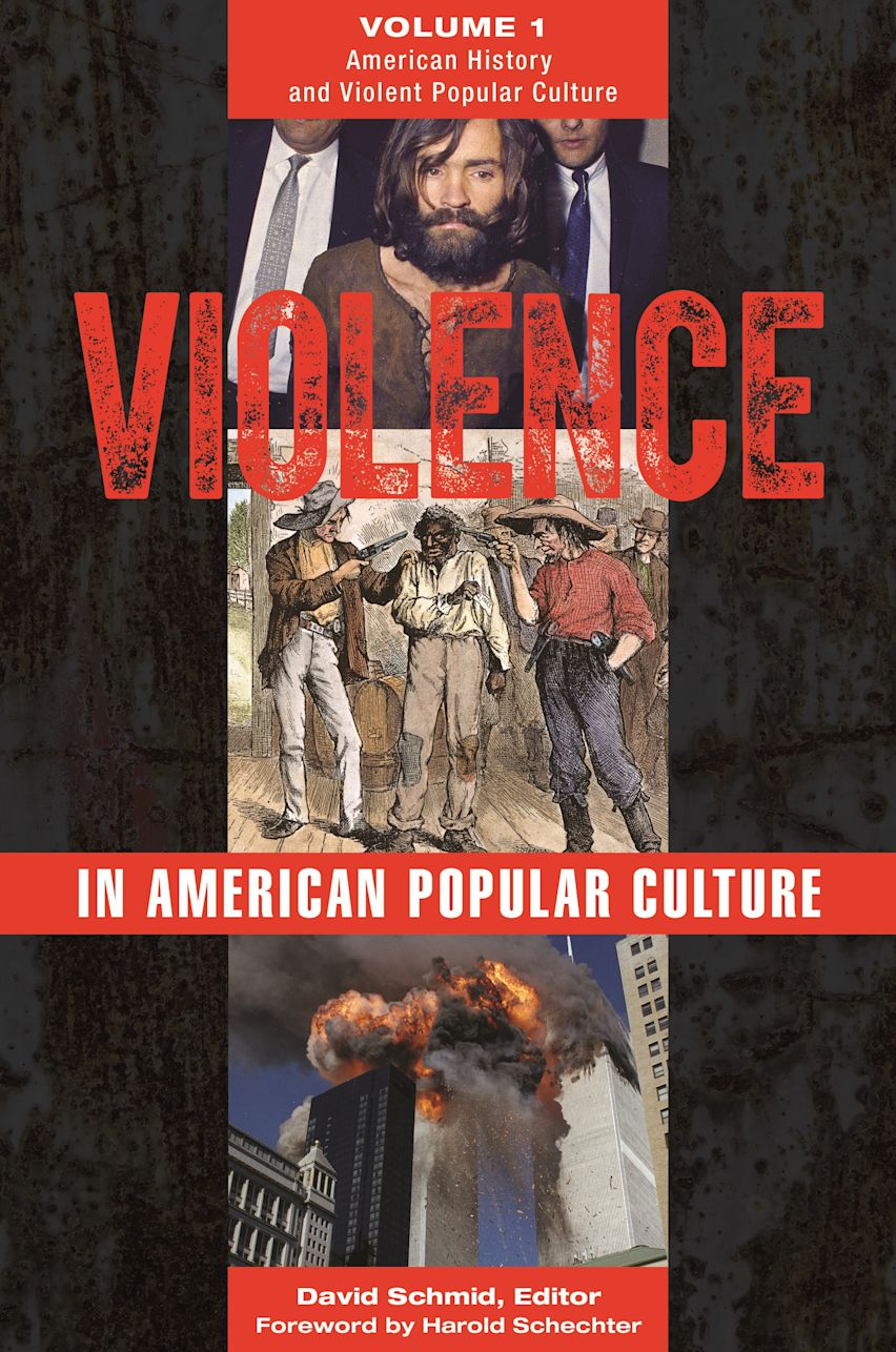 Violence in American Popular Culture: [2 volumes]: Harold Schechter ...