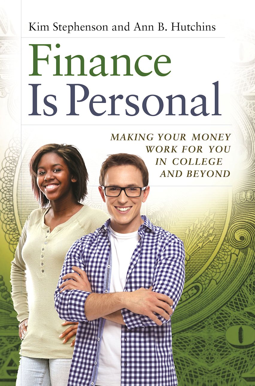 Finance Is Personal: Making Your Money Work for You in College and ...
