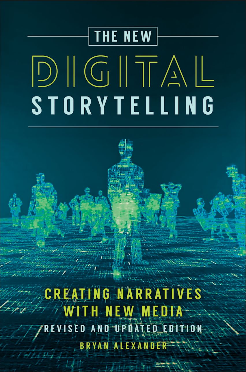 The New Digital Storytelling: Creating Narratives with New Media ...