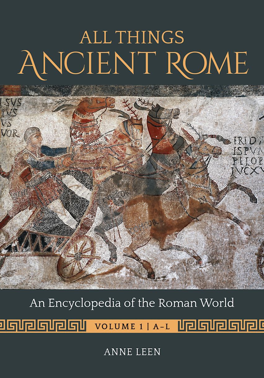 All Things Ancient Rome: An Encyclopedia of the Roman World [2 volumes ...