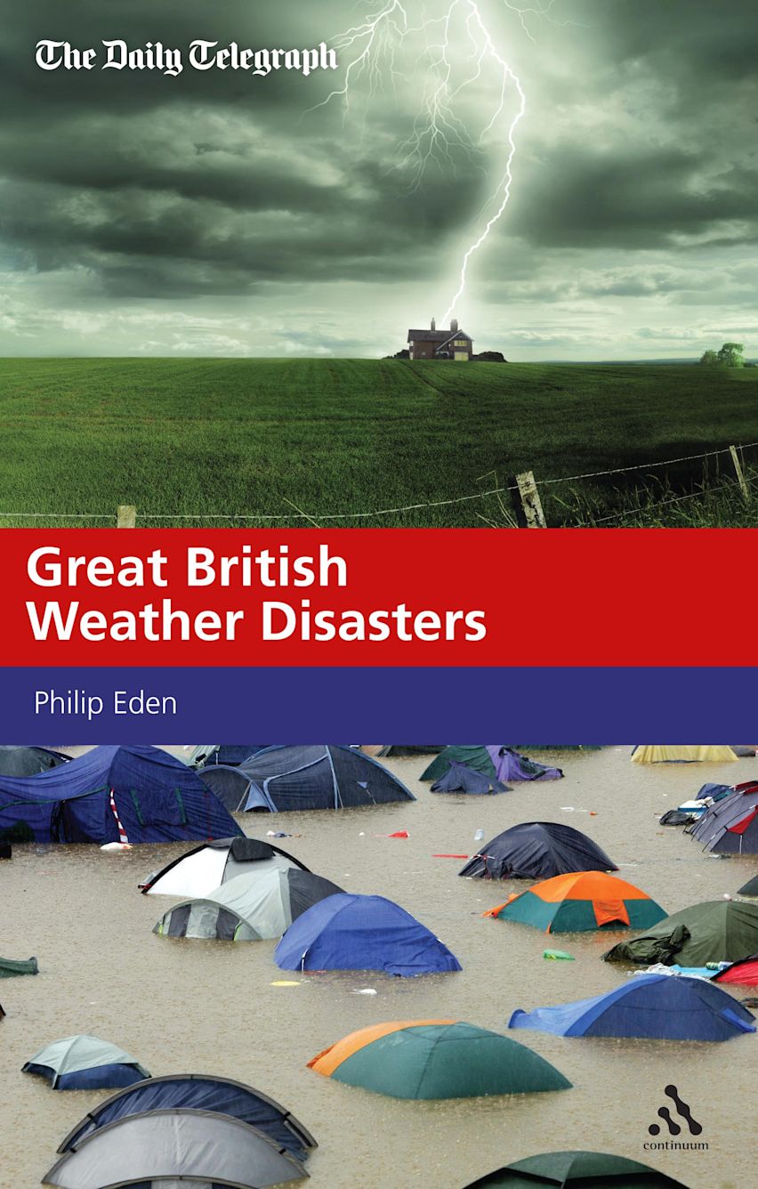 Great British Weather Disasters: : Philip Eden: Continuum - Bloomsbury