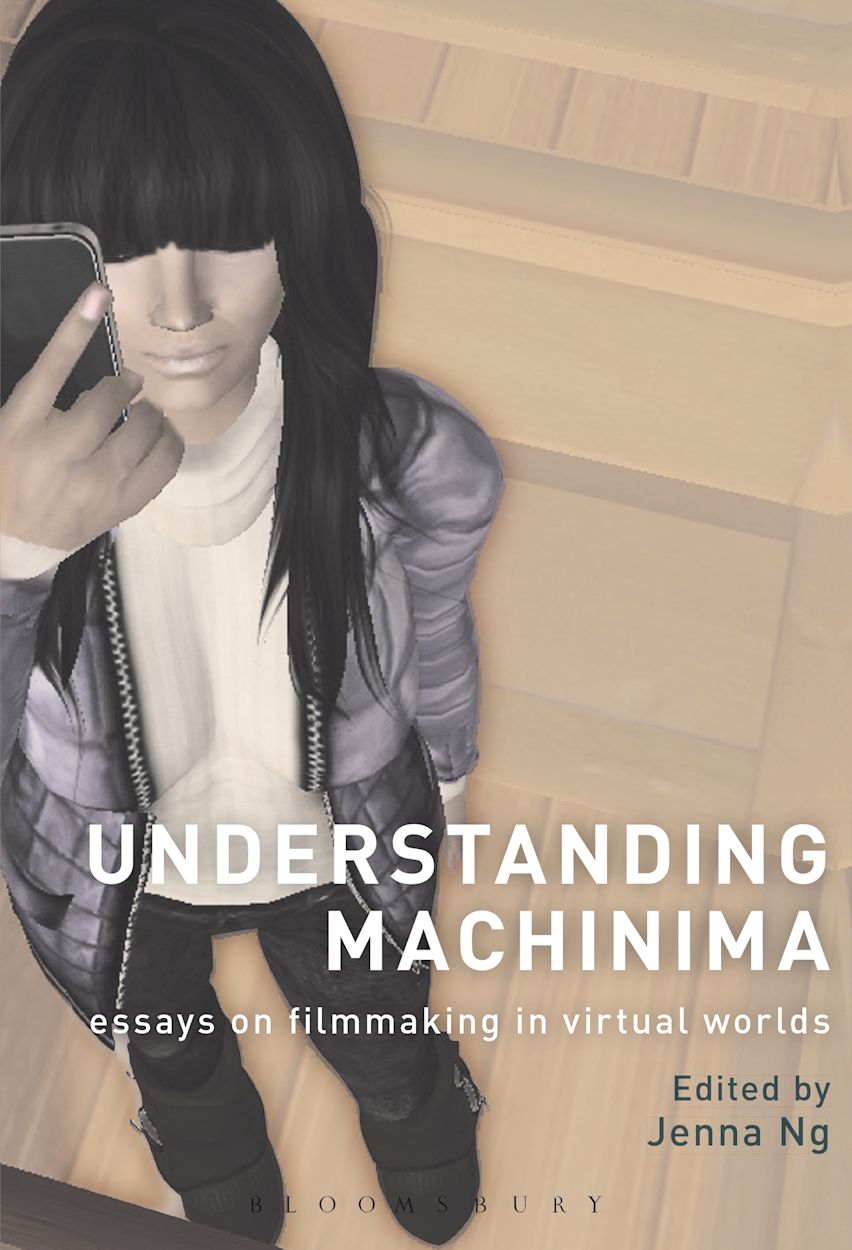 Understanding Machinima: Essays on Filmmaking in Virtual Worlds: Jenna ...