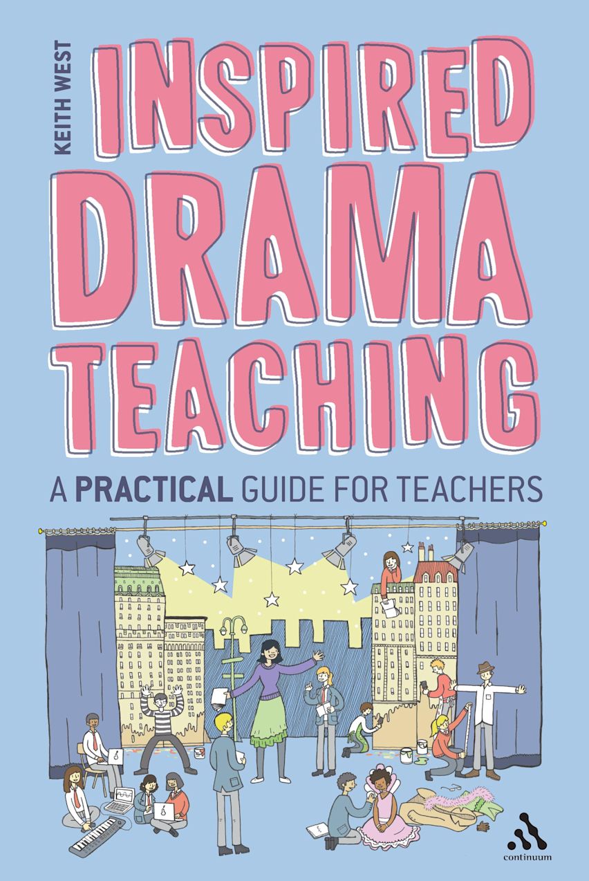 Inspired Drama Teaching: A Practical Guide for Teachers: Keith West ...