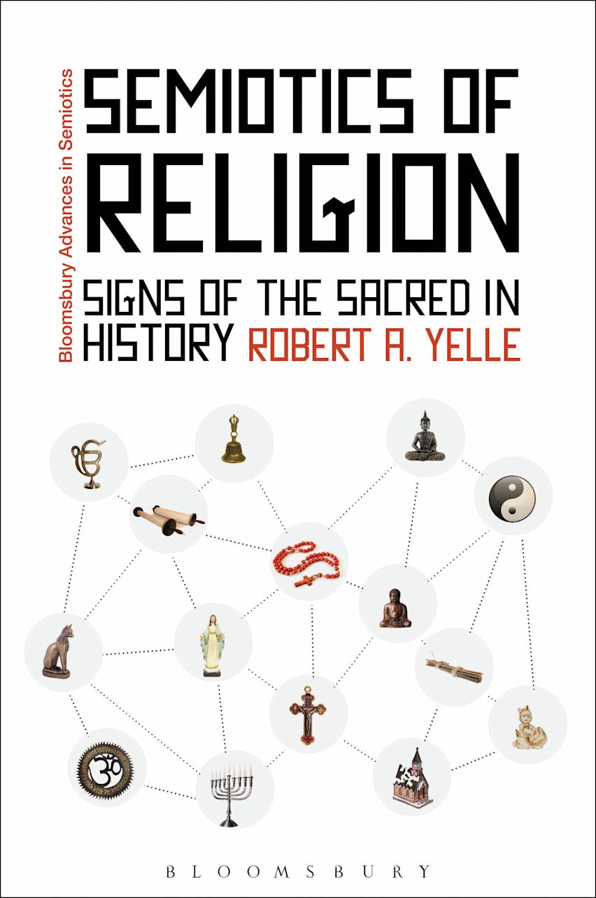 Semiotics of Religion: Signs of the Sacred in History: Bloomsbury ...
